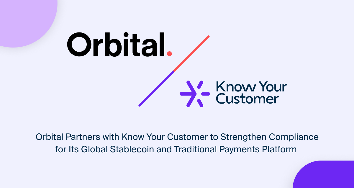 Orbital Partners with Know Your Customer to Strengthen Compliance for Its Global Stablecoin and ...