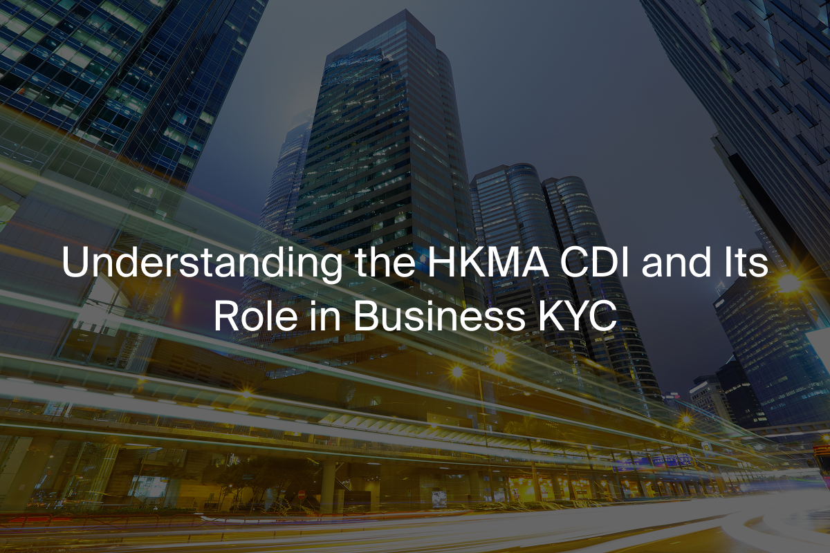 Understanding the HKMA CDI and Its Role in Business KYC | Know Your ...